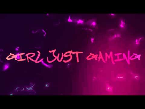 GirlJustGaming Intro - YouTube