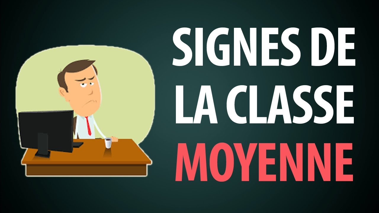 8 Signes Que Vous Êtes Dans La Classe Moyenne - YouTube