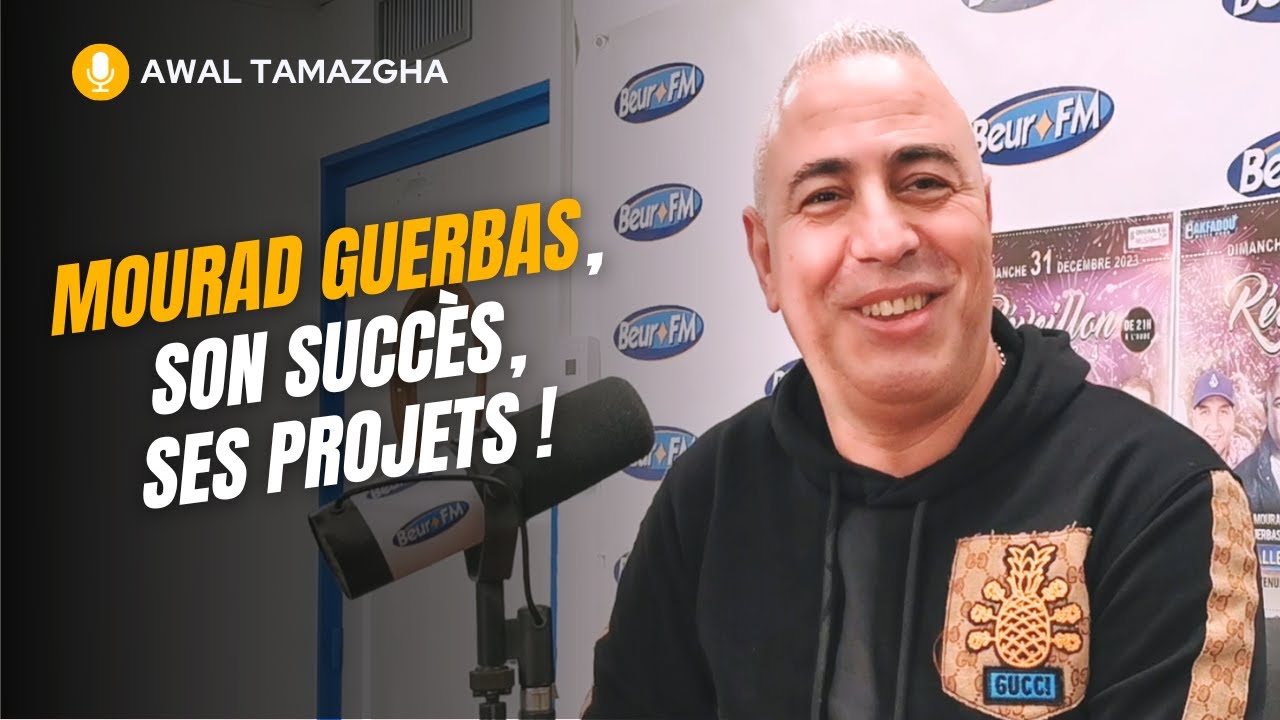 [Awal Tamazgha] Mourad Guerbas, son succès, ses projets ! - YouTube