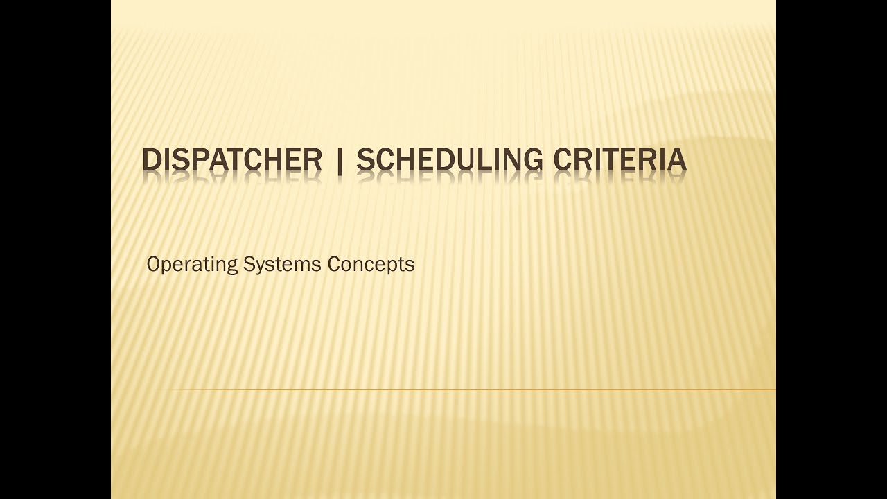 Dispatcher | Scheduling Criteria | Operating Systems Concepts - YouTube