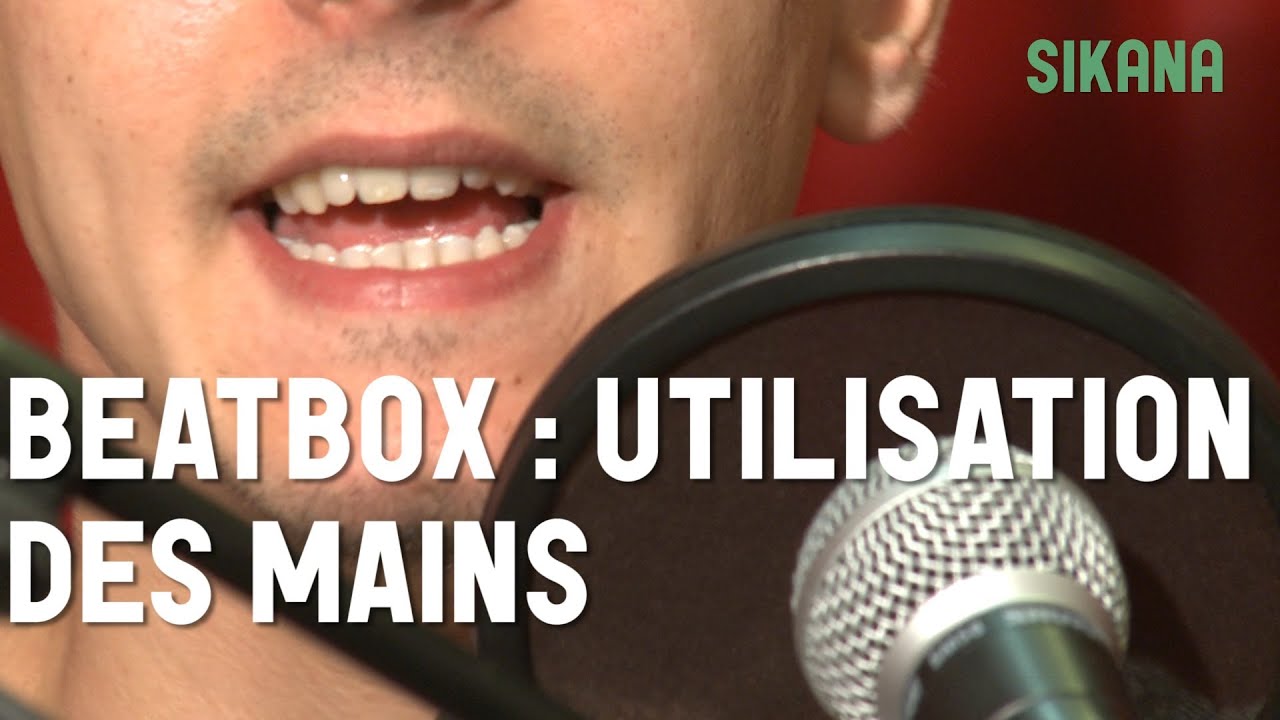 Apprendre le beatbox : Comment utiliser les mains - YouTube