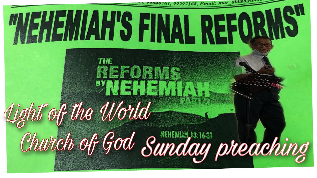 “Nehemiah’s Final Reforms “(Light of the World Church of God)Sunday ...