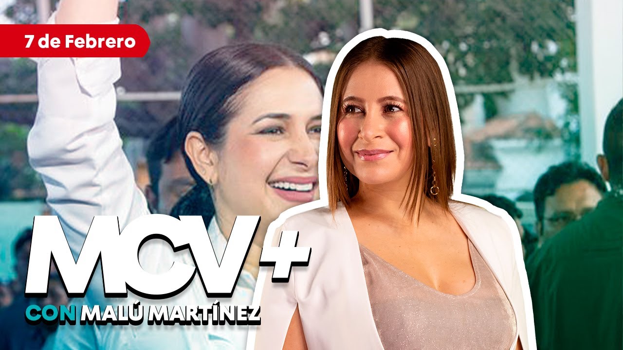 🔴 MCV Noticias con Malú Martínez | 7 de Febrero del 2025 - YouTube