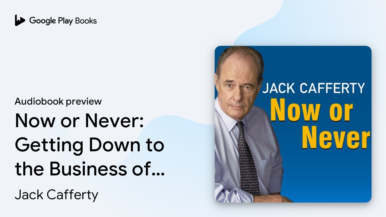 Now or Never: Getting Down to the Business of… by Jack Cafferty ...