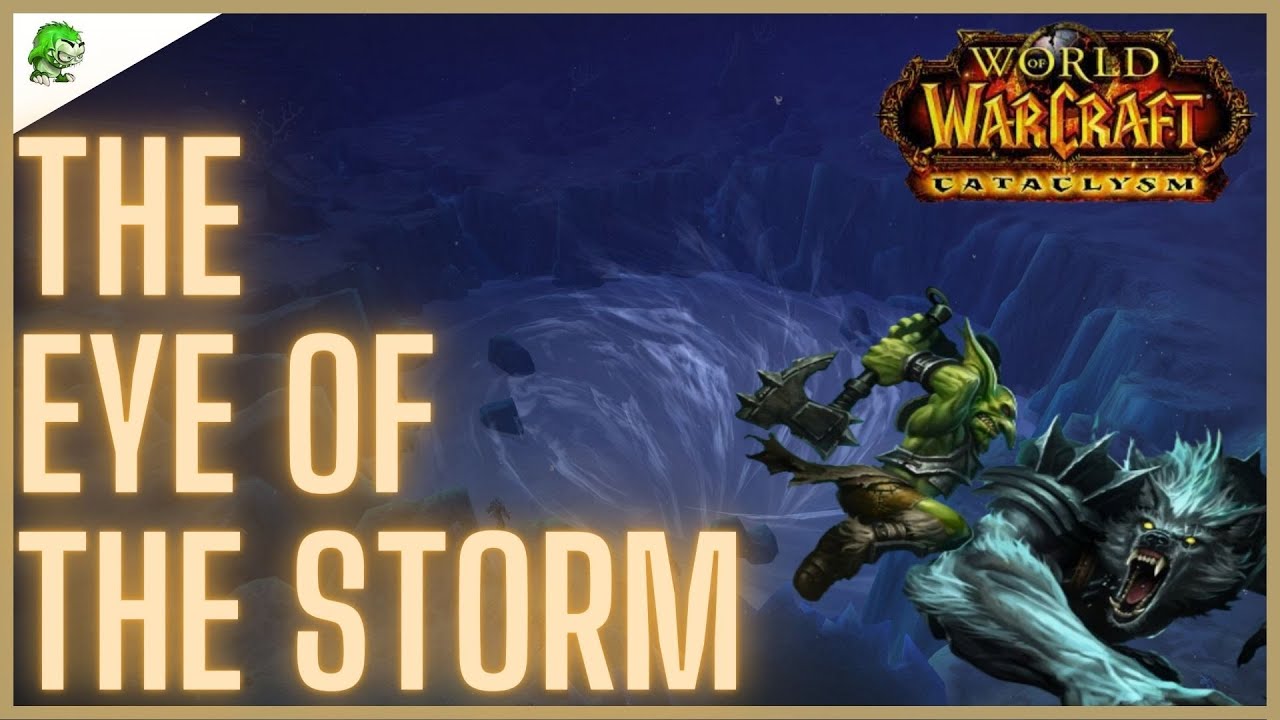 WoW Cataclysm Classic The Eye of the Storm - YouTube