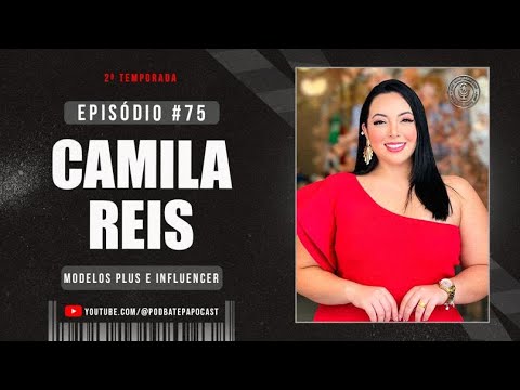 **AO VIVO** CAMILA REIS - MODELO PLUS SIZE E INFLUENCER #EP75 - YouTube