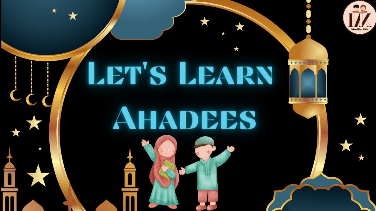 Learn Ahadees with Muallim Kids | Learn 40 Ahadees |#hadees no1 # ...