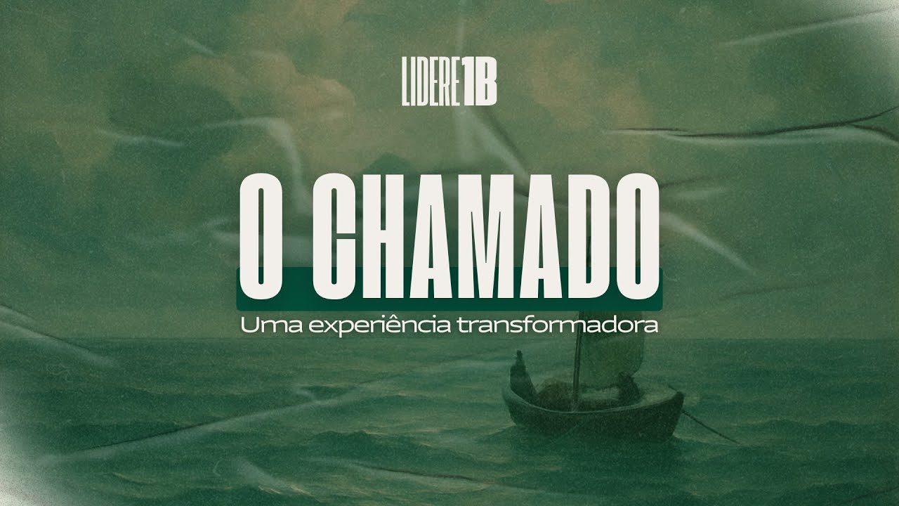 LIDERE 1B - O CHAMADO - UMA EXPERIÊNCIA TRANSFORMADORA | Pr. Ronaldo ...