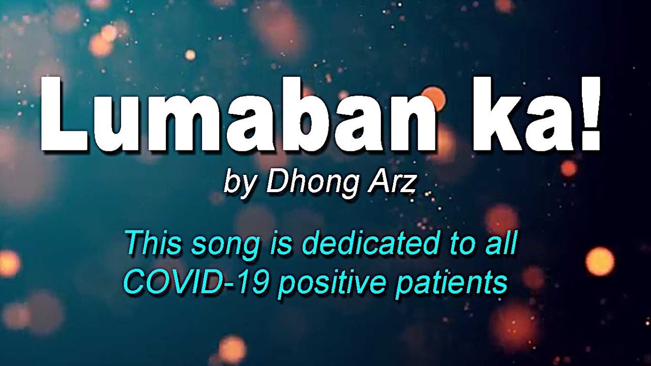LUMABAN KA | COVID-19 SONG | Dhong Arz (Official Lyrics Video) - YouTube