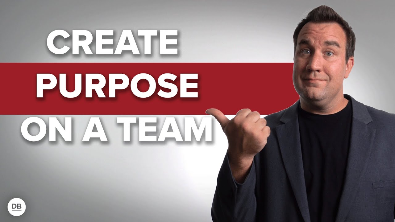 Create A Sense Of Purpose On A Team - YouTube