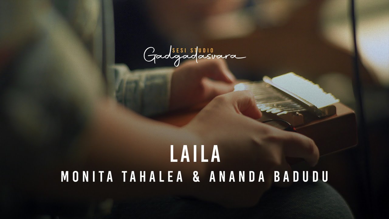 Monita Tahalea & Ananda Badudu - LAILA : Sesi Studio Gadgadasvara - YouTube