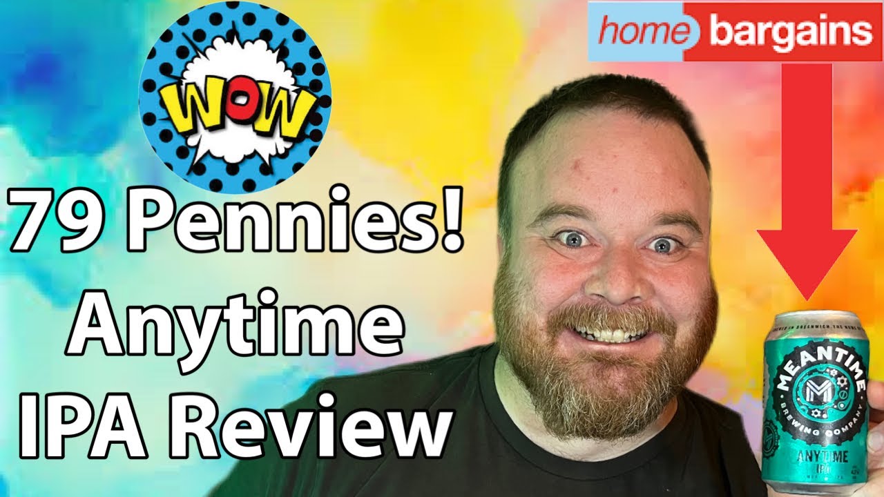Home Bargains 79p!! Meantime Brewing: Anytime IPA Review! - YouTube