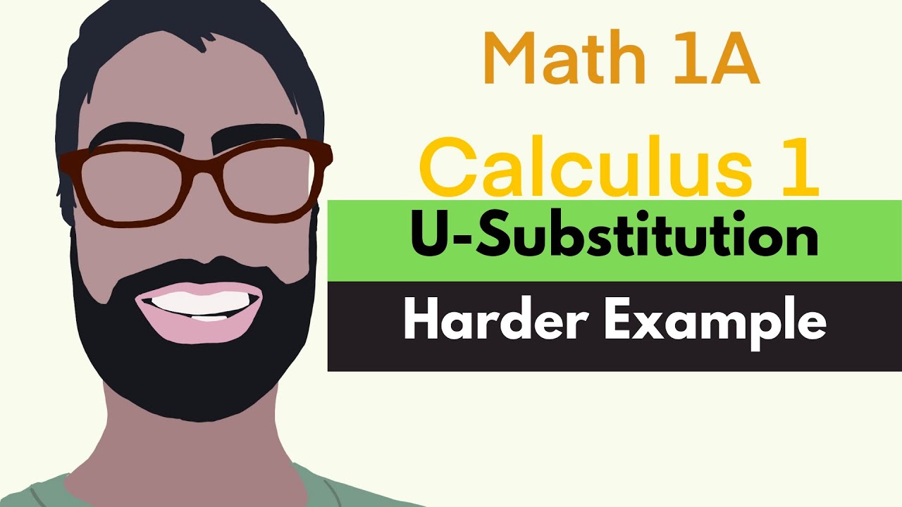 5.5 U-Substitution | Video 7 - Harder U-Sub Example || Calculus 1 - YouTube
