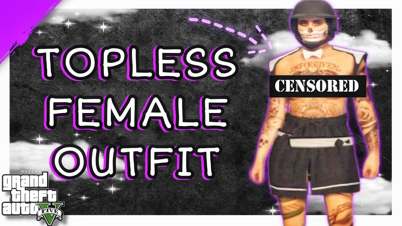 GTA 5 ONLINE- ADORABLE TOPLESS FEMALE OUTFIT WITH TRANSFER GLITCH (1.57 ...