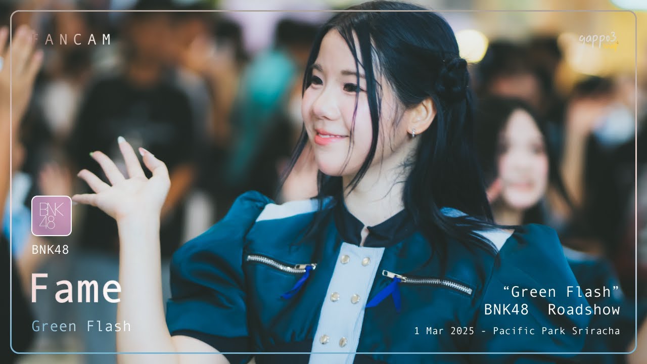 Fame BNK48 - Green Flash - BNK48 "Green Flash" Roadshow Pacific Park Sriracha 4k Fancam 230301 ...