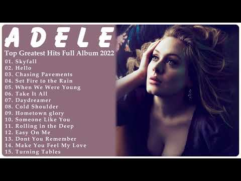 Adele Greatest Hits Full Album HQ NO ADS 2022 💝 - Top 30 Best Songs of Adele 2022 💝