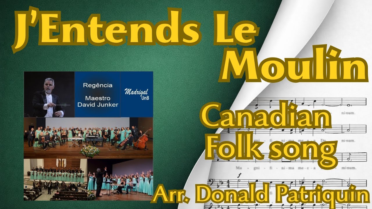 (SCORE) J'Entends Le Moulin | Donald Patriquin | Madrigal UnB | SATB ...