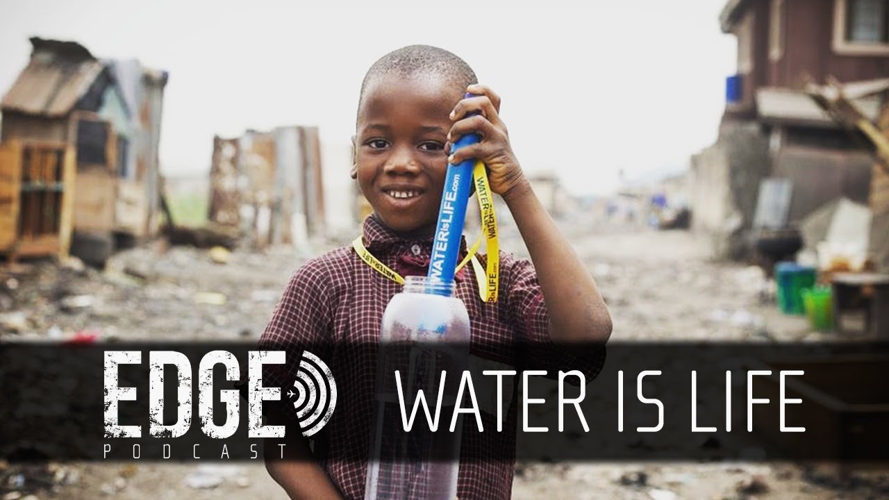 EDGE PODCAST | Water is Life - YouTube