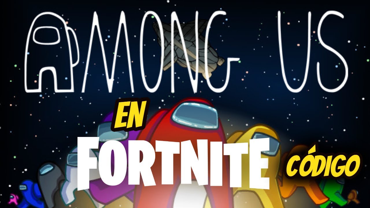 CODIGO MAPA DE AMONG US EN FORTNITE - YouTube