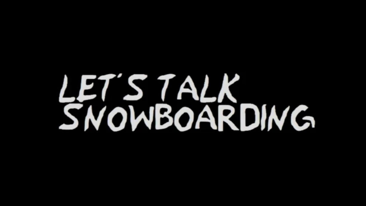 LET'S TALK SNOWBOARDING | BANTER SESSIONS #2 W/ TRENT SAUCEDO AND DAVID ...
