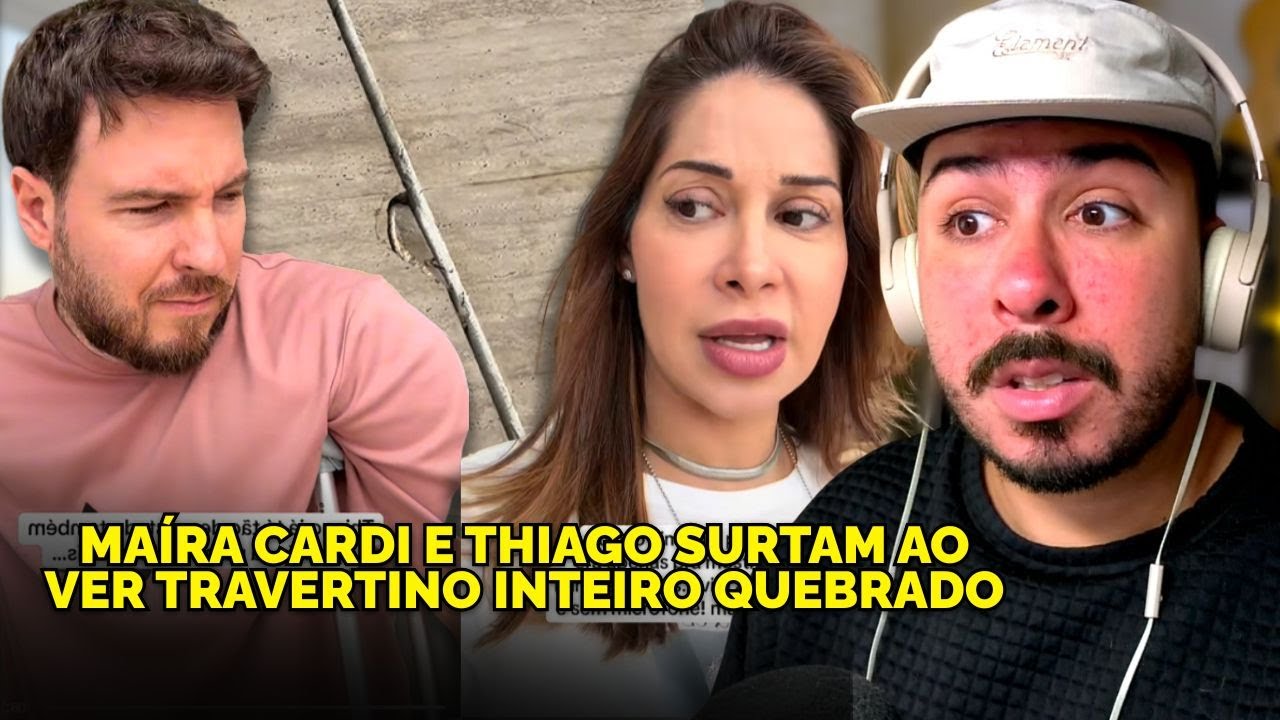 MAÍRA E THIAGO SURTAM AO VER PROBLEMÃO COM TRAVERTINO PT59 - YouTube