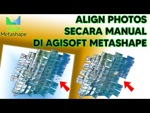 Tutorial Agisoft Metashape || Align Photos Secara Manual - YouTube