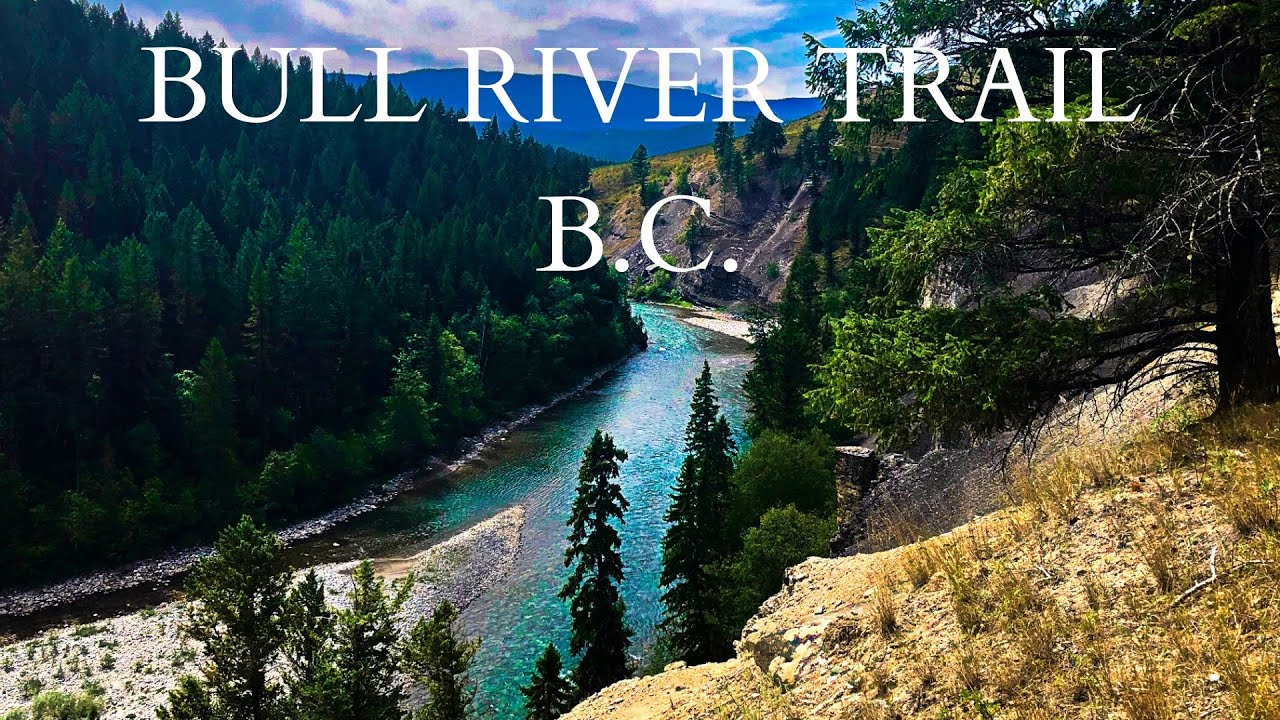 HIKING BULL RIVER TRAIL British Columbia, Canada - YouTube