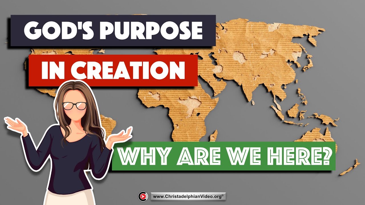 God's Purpose in Creation...why are we here? - YouTube