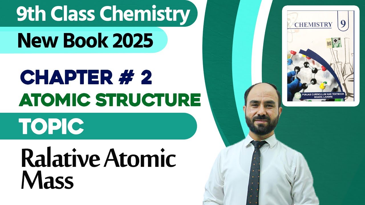 9th Class Chemistry Chapter 2 | Relative Atomic Mass | Class 9th New ...