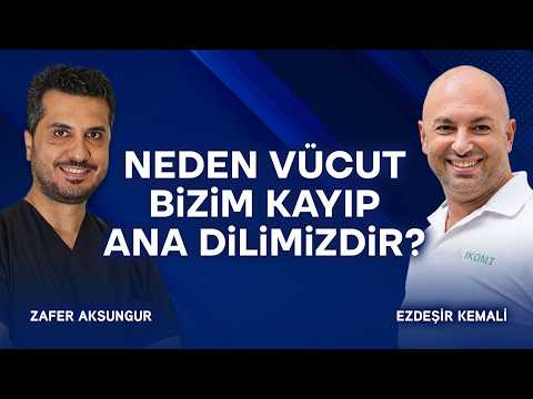Neden Vücut Bizim Kayıp Ana Dilimizdir? | Zafer Aksungur & Ezdeşir Kemali
