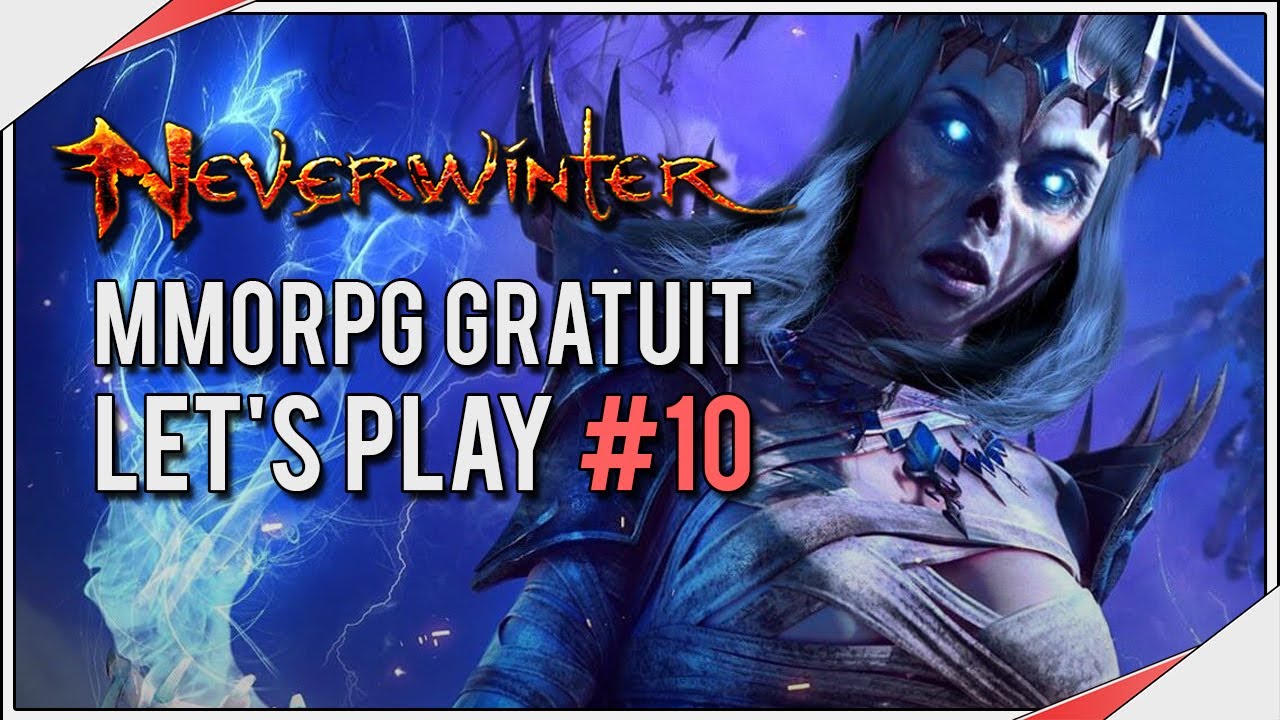 NEVERWINTER | Mon premier donjon : La Tour de Valindra | MMORPG GRATUIT | LET'S PLAY FR #10 ...