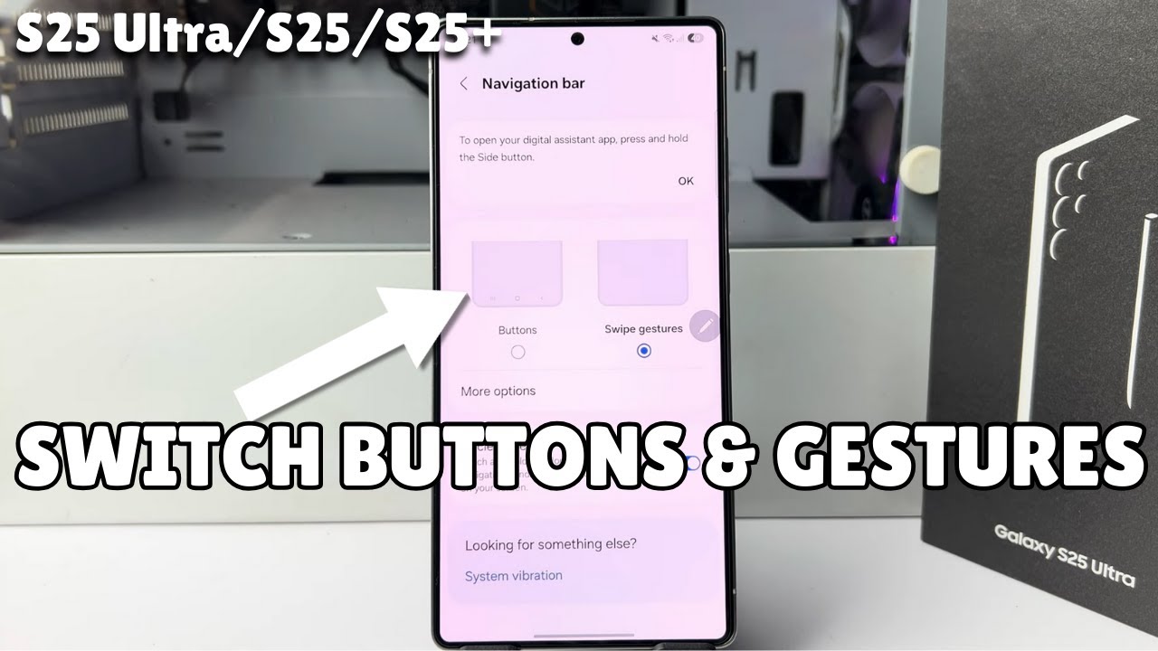 Galaxy S25 /S25 Ultra: How To Switch Between Navigation Gestures ...