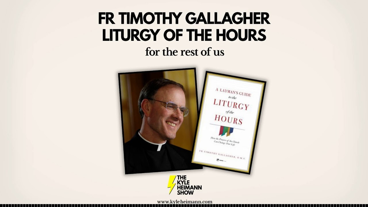 Liturgy of the Hours - Fr Timothy Gallagher - YouTube