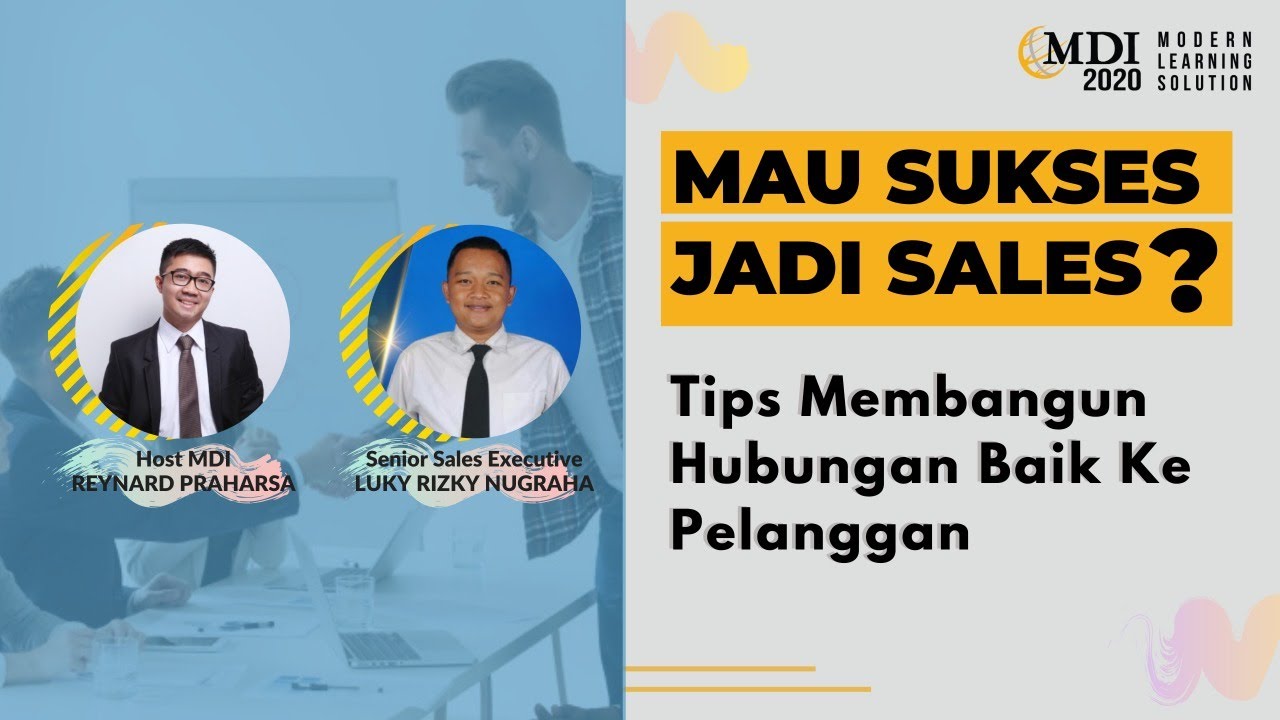 MAU SUKSES JADI SALES? Tips Membangun Hubungan Baik ke Pelanggan - YouTube