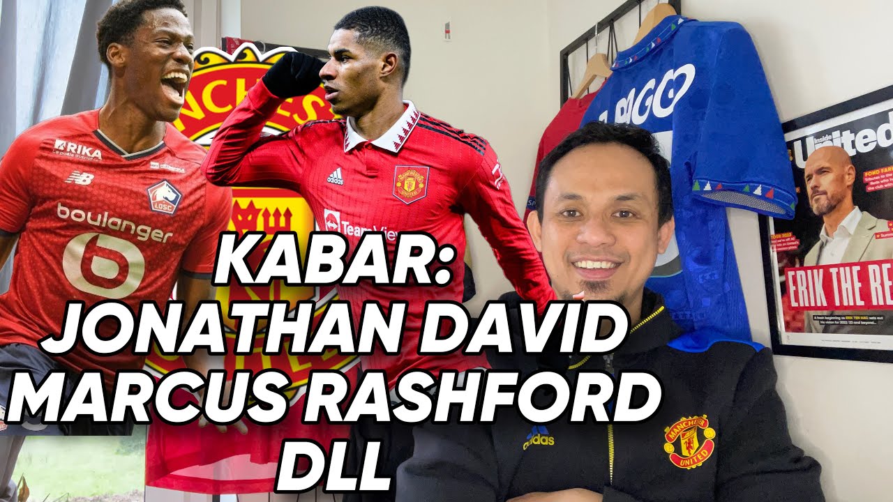 Kabar Update: Potensi Jonathan David, Progress Marcus Rashford, Situasi ...