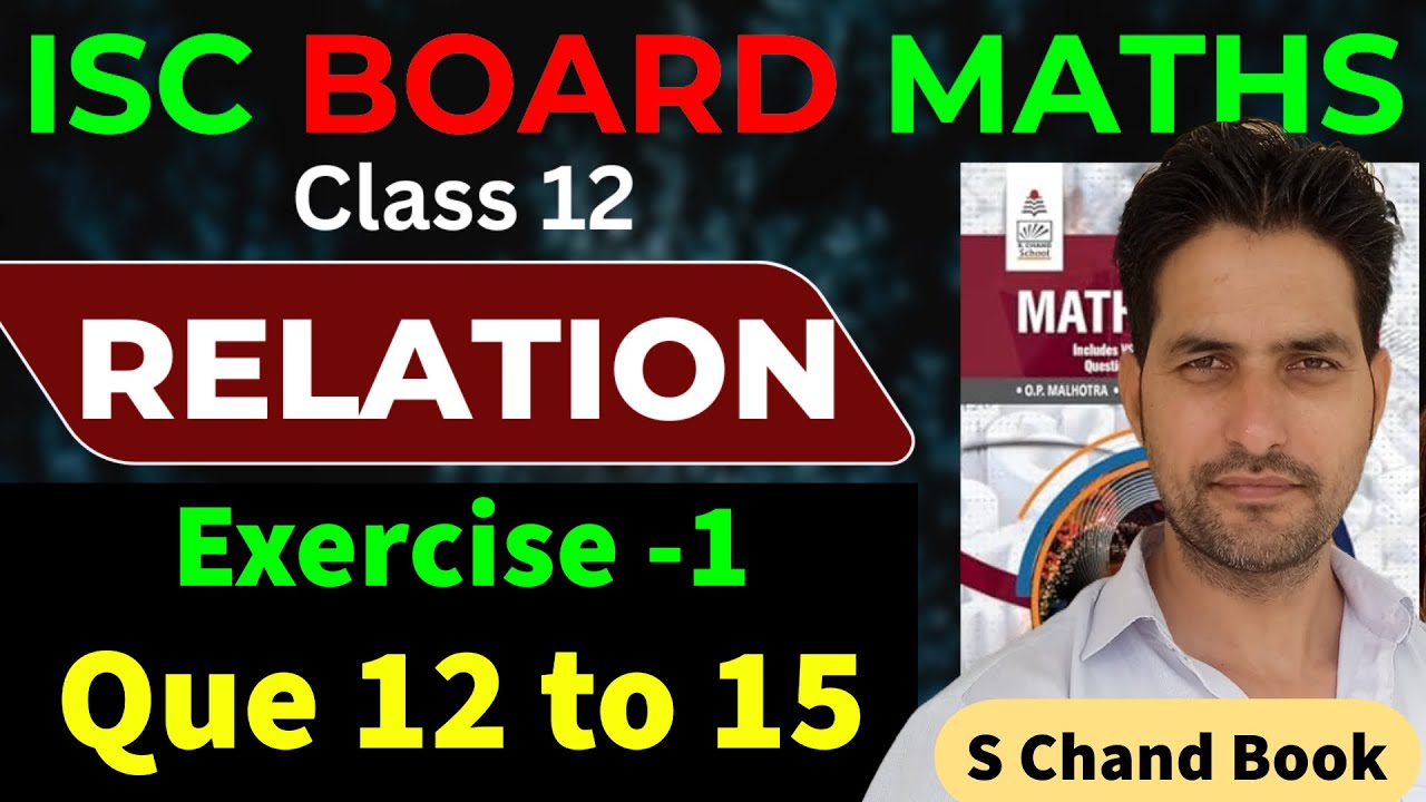 ISC Maths : Class 12 || Relation || Exercise -1 || Op Malhotra || S ...