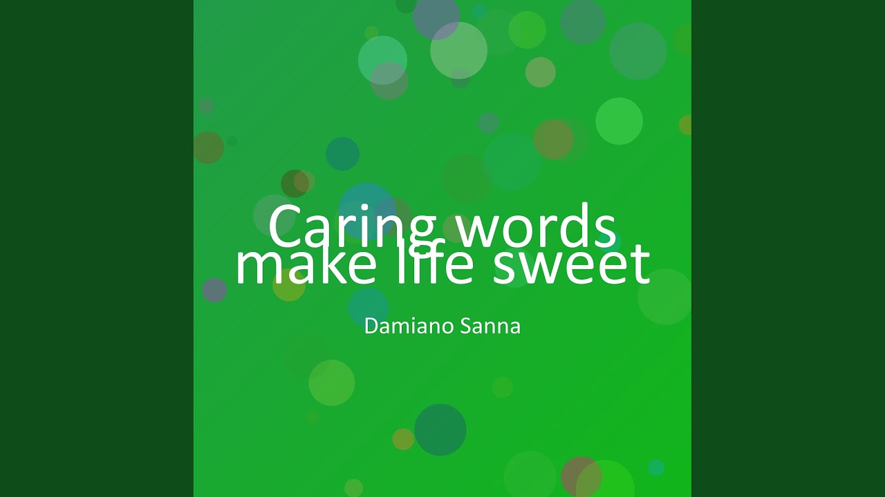 Caring words make life sweet - YouTube