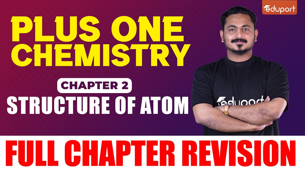 Plus One Chemistry - Structure of Atom | Eduport Plus One - YouTube