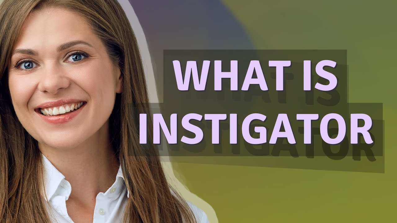 Instigator | meaning of Instigator - YouTube