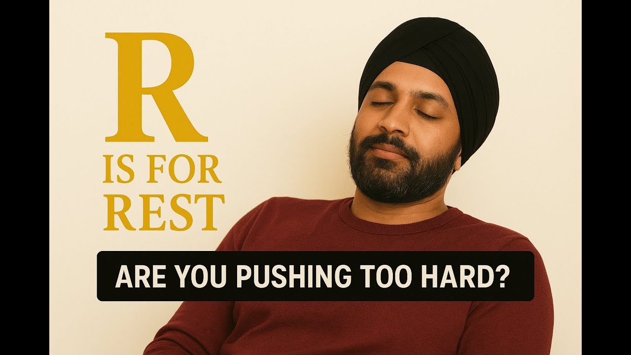 R is for Rest — Are You Pushing Too Hard? - YouTube
