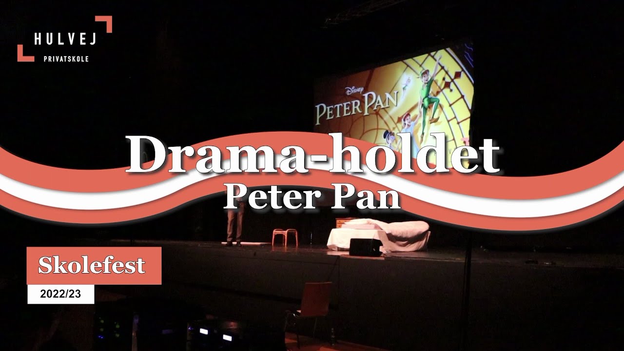 Skolefest 2023 | Drama: Peter Pan | Hulvej Privatskole - YouTube
