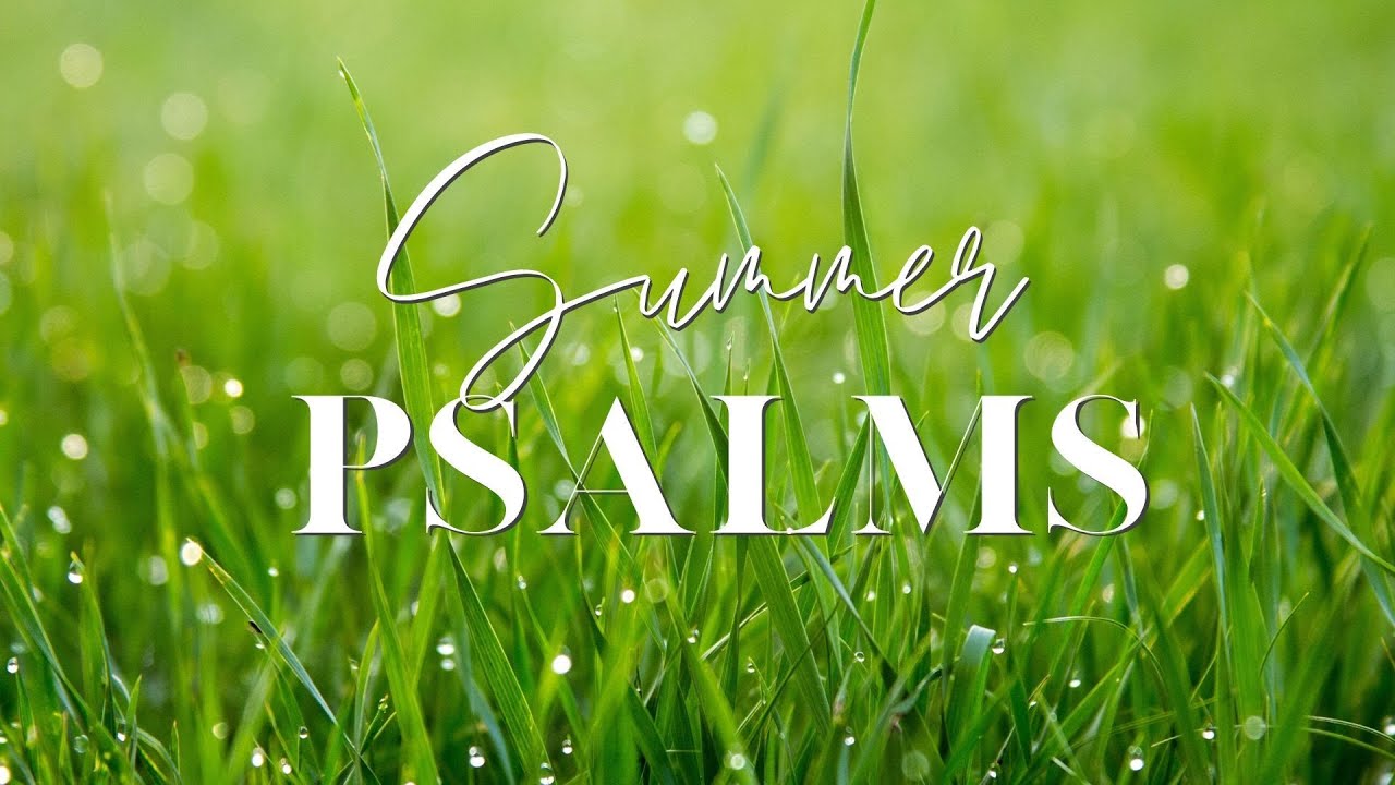 Summer Psalms: Psalm 63 - YouTube