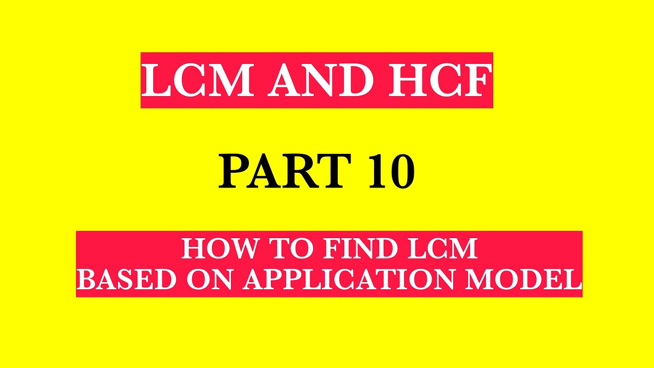 LCM and HCF ll Part 10 ll How to find lcm based on application model ...