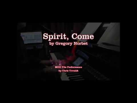 Spirit, Come - Gregory Norbet - YouTube