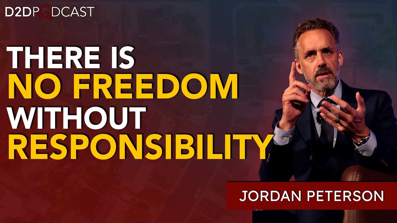 Jordan Peterson - There is NO Freedom Without Responsibility - YouTube