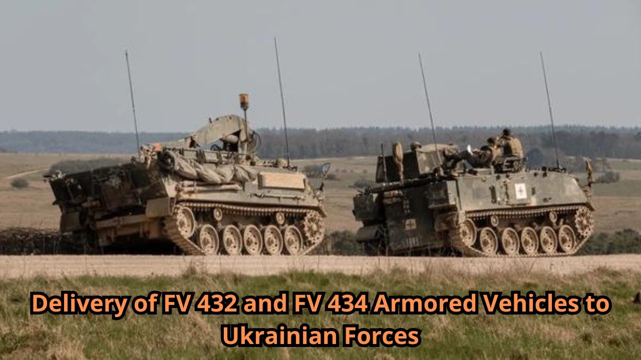 Delivery of FV 432 and FV 434 Armored Vehicles to Ukrainian Forces ...