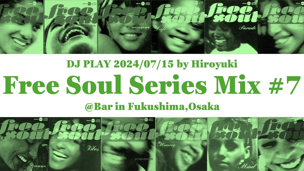[ Free Soul Series Mix 07 ] DJ PLAY 240715 @Bar in Fukushima,Osaka ...