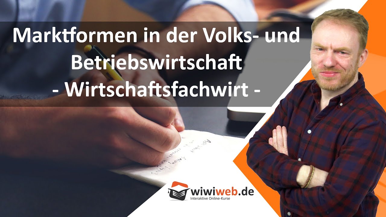 Marktformen in der Volks- und Betriebswirtschaft - Wirtschaftsfachwirt ...
