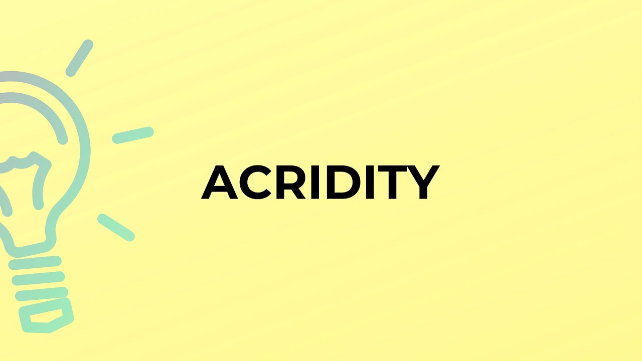 What is the meaning of the word ACRIDITY? - YouTube
