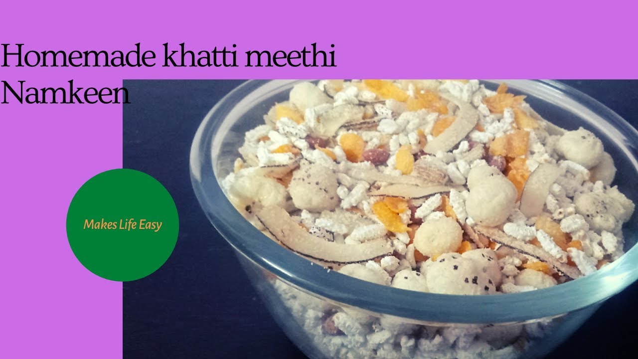 Easy and tasty khatti meethi namkeen, kheel ki namkeen , kheel 's ...
